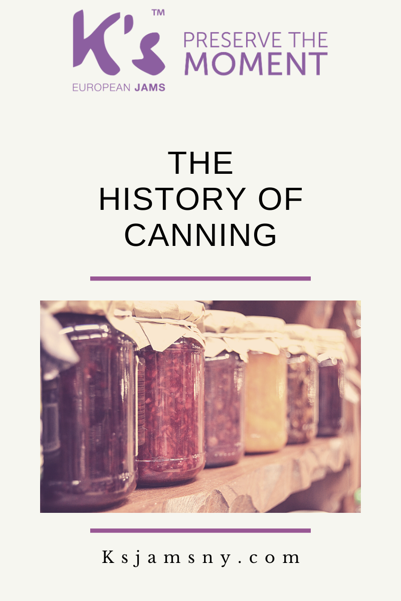 The History of Canning - K's European Jams